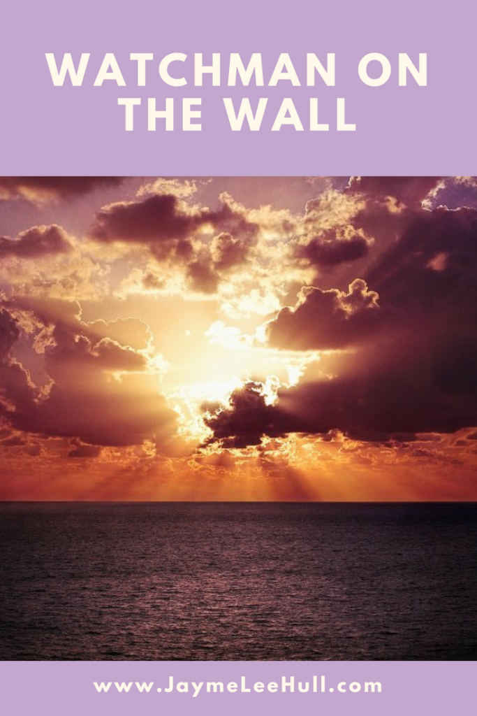 Watchman On The Wall - Jayme Lee Hull - Spiritual Direction Coach