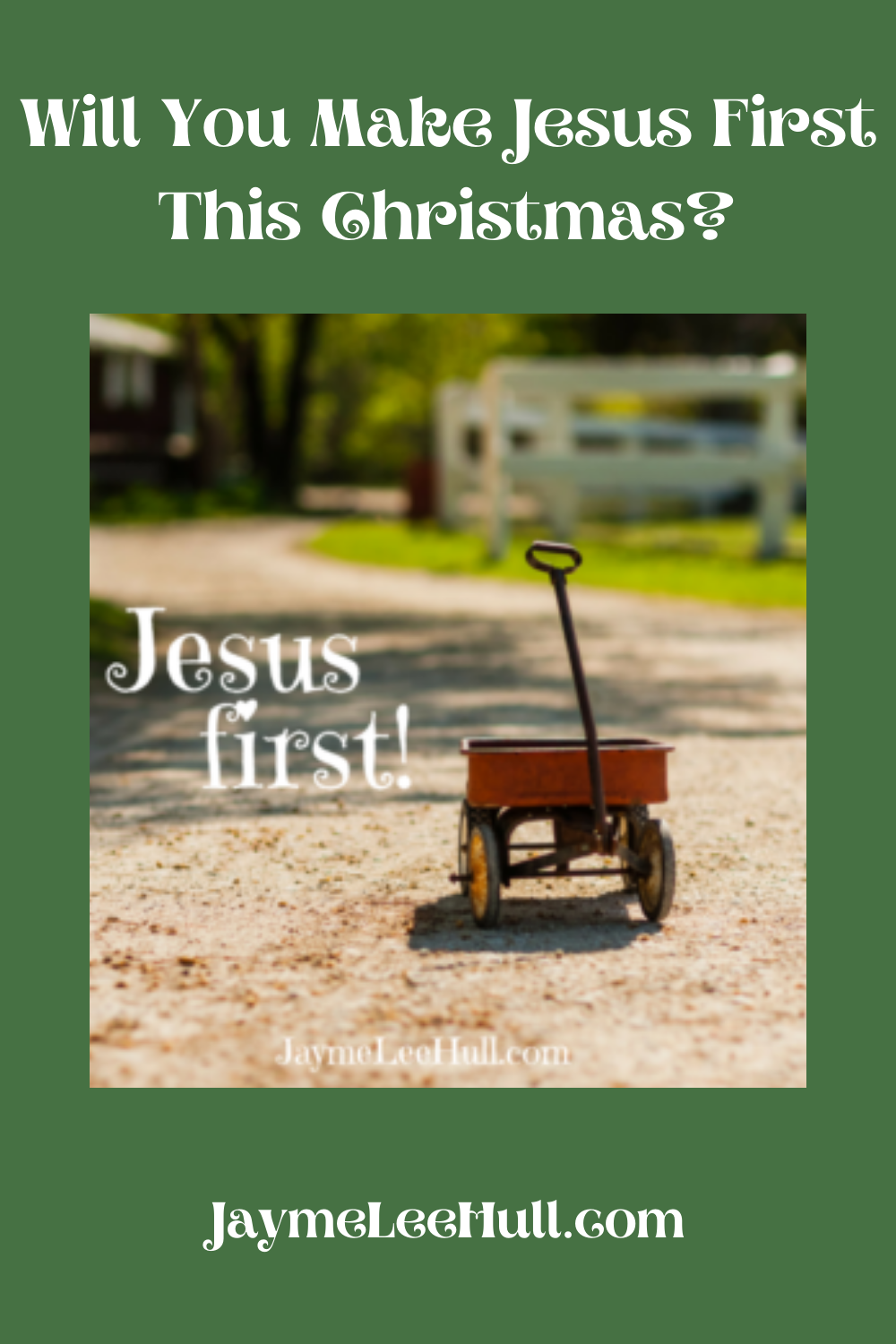 Will You Make Jesus First This Christmas? - Jayme Lee Hull - Spiritual ...